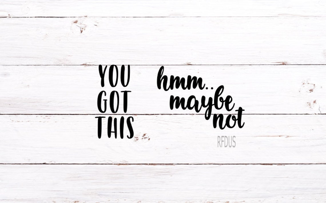 You Got This Hmm Maybe Not Svg, Before Work After Work Svg, Before ...