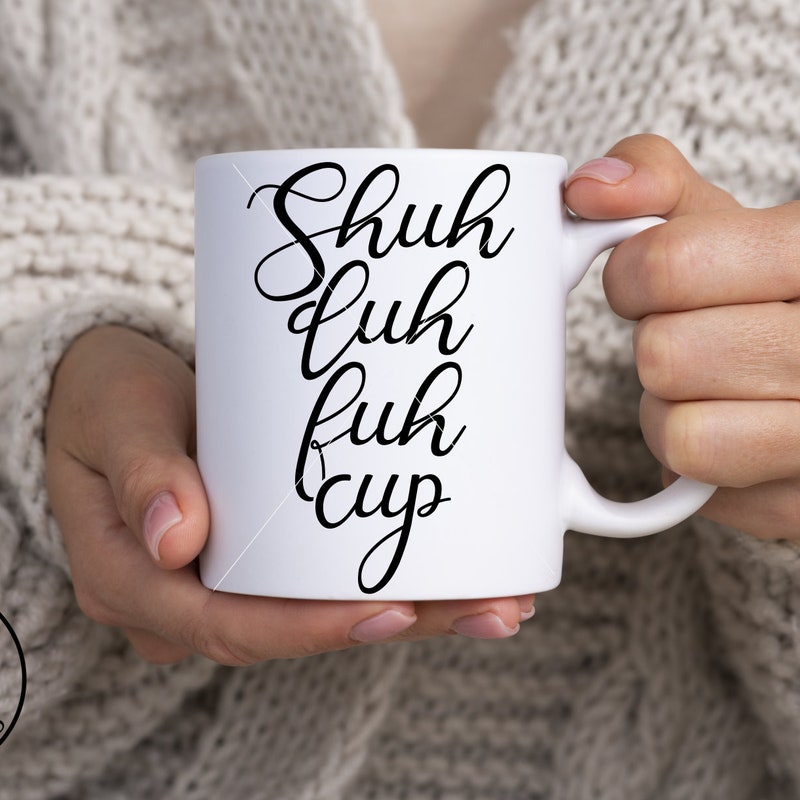 Shuh Duh Fuh Cup Svg - Etsy