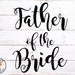 Father of the Bride Svg, Father of the Groom Svg, This is My Favorite ...