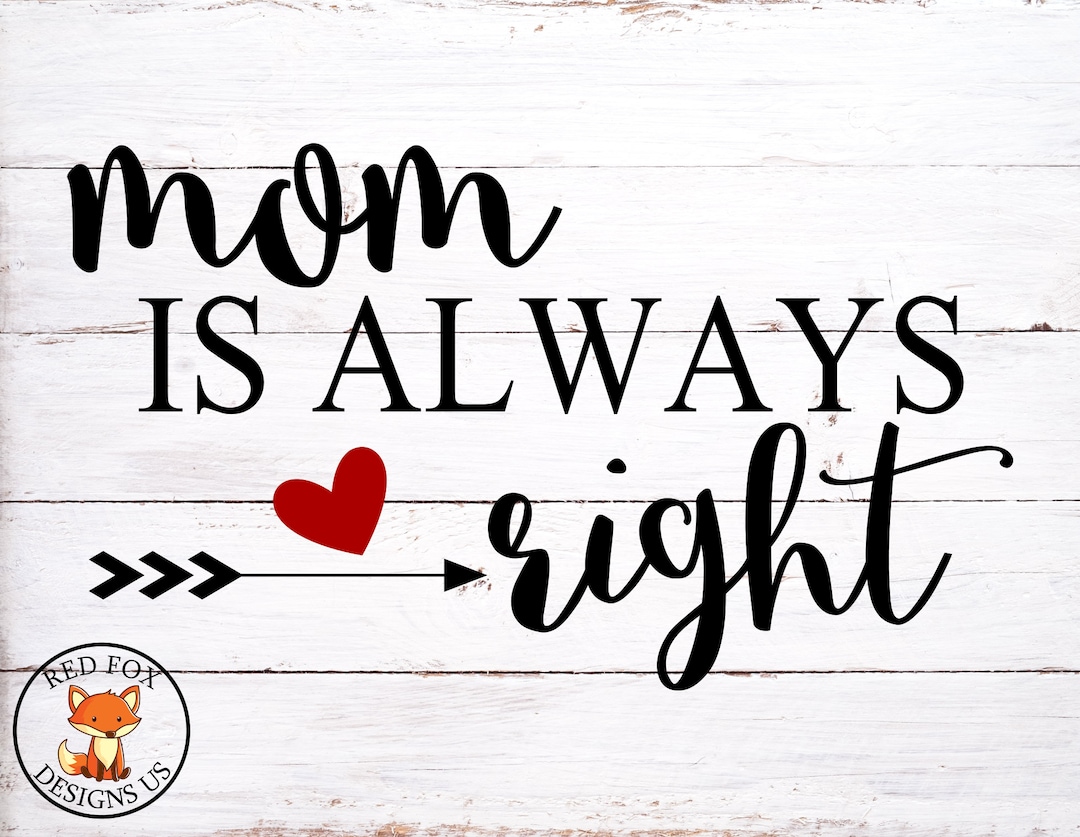 Mom is Always Right SVG Tired as a Mother Cut File Cricut - Etsy