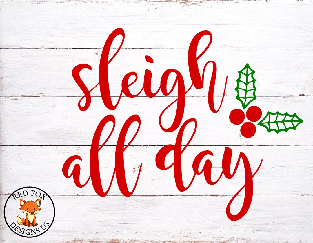 Sleigh All Day SVG, Easy Cricut Cutting File, Have Yourself a Merry ...