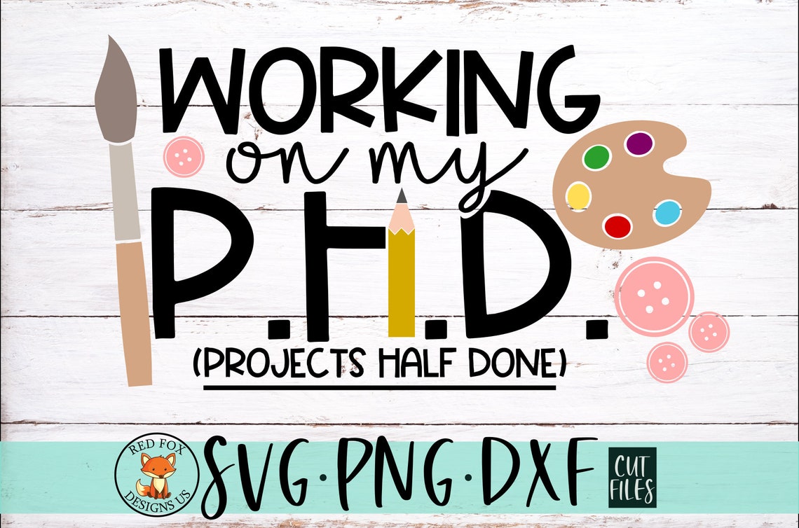 Svg Files Working On My Phd Svg Projects Half Done Crafting Etsy