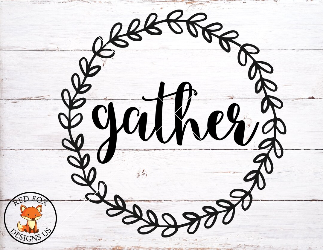 Gather Rustic SVG File, Wreath Svg, Cricut Cutting, Svg Cutting File ...