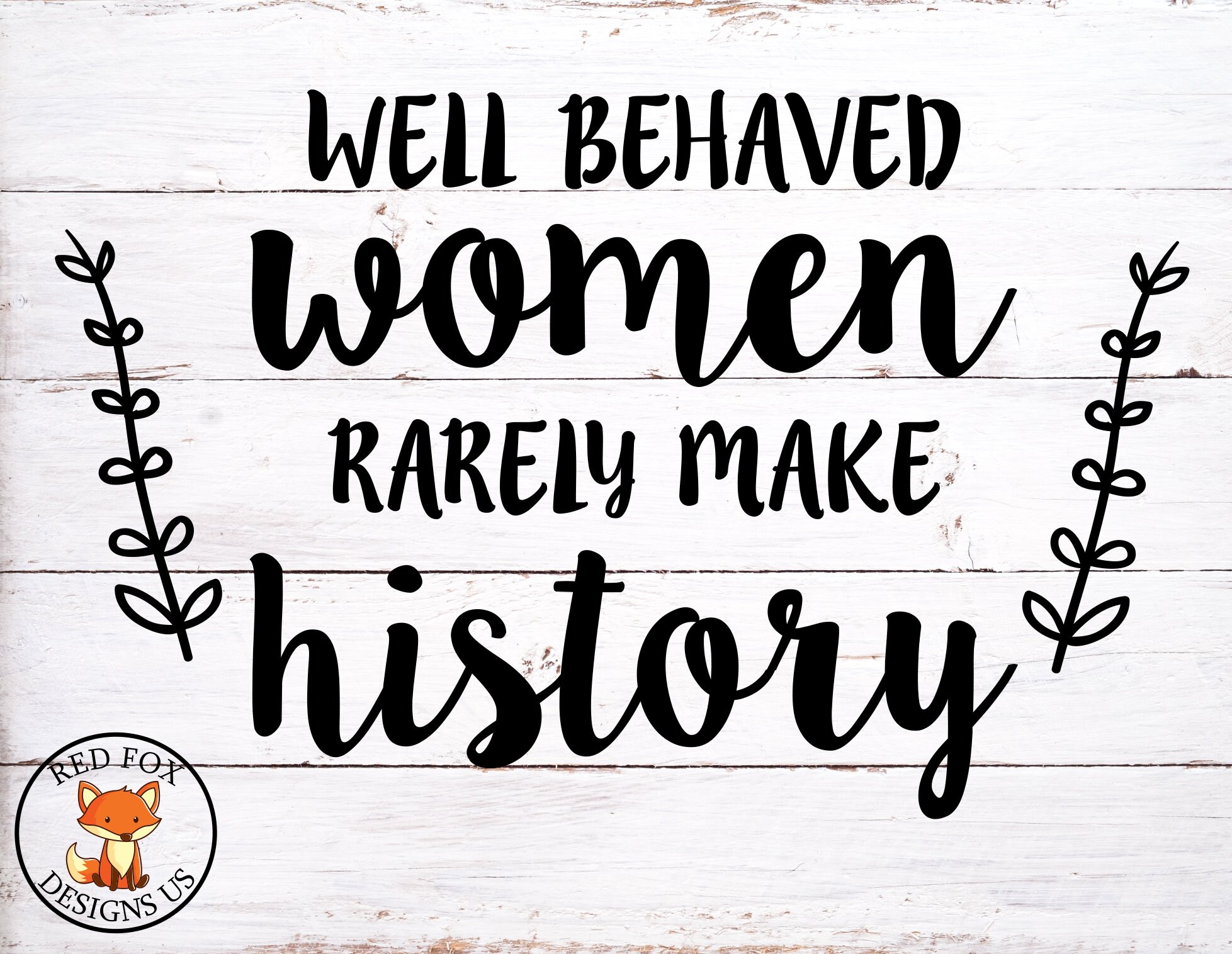 Well Behaved Women Rarely Make History SVG Cricut Cutting - Etsy