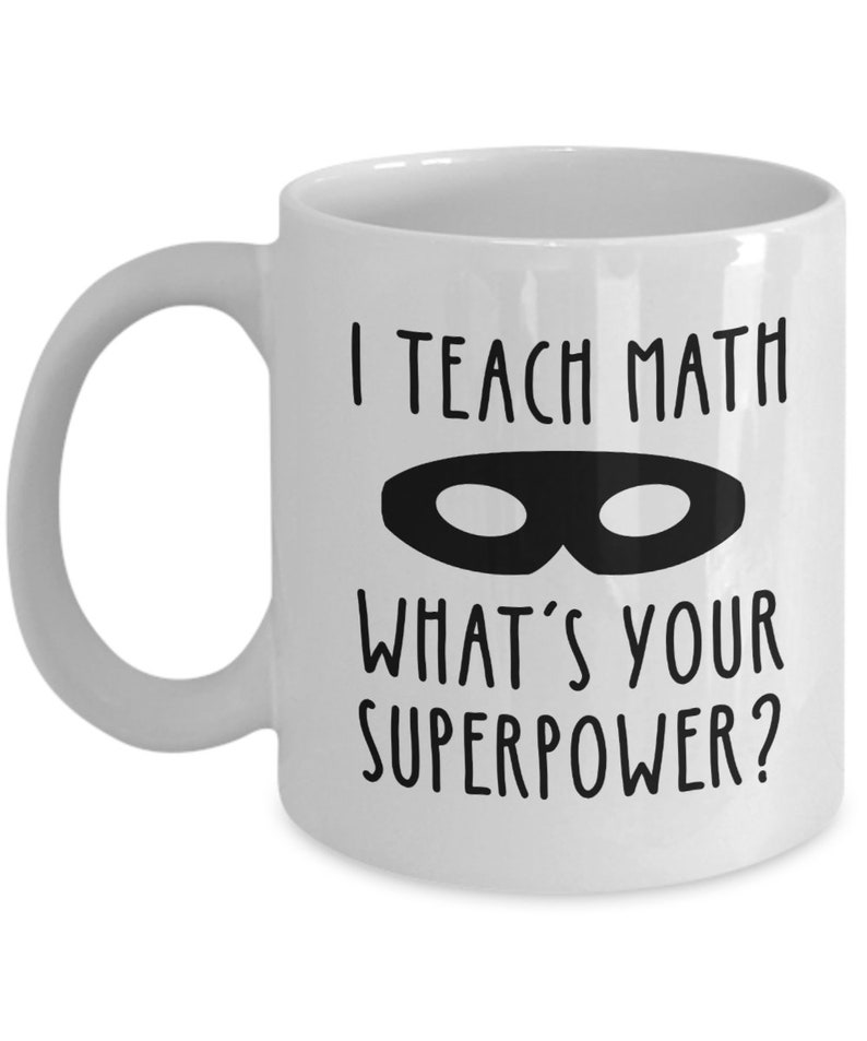 Math Teacher Gifts I Teach Math What's Your Super Power - Etsy