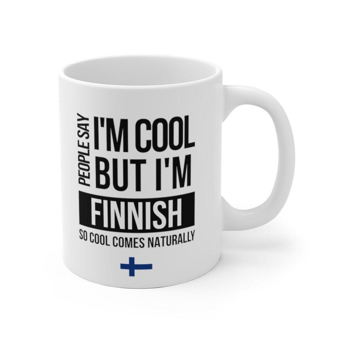 Finland Gift Finland Mug People say I'm Cool but I'm Finnish White ...
