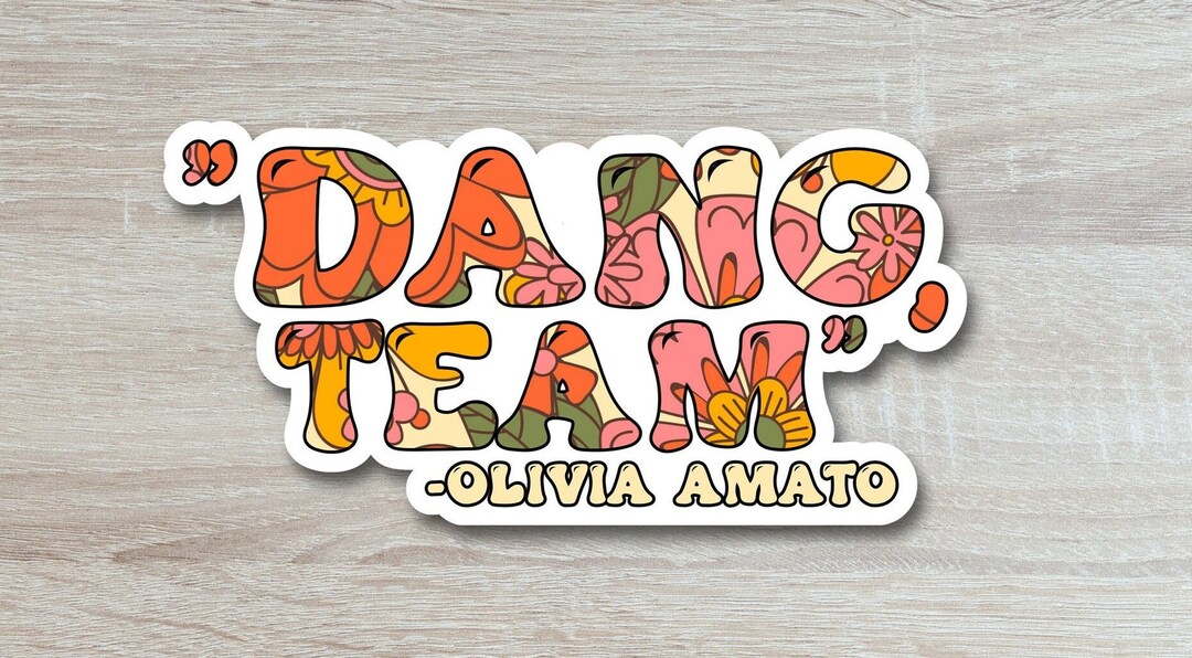 Olivia Amato, Dang Team, Quote Sticker - Etsy