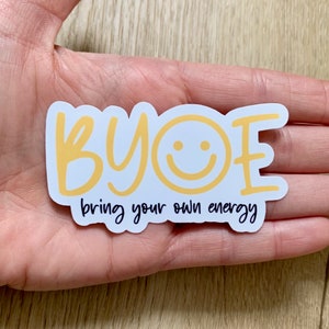 Bring Your Own Energy, BYOE, Callie Sticker - Etsy
