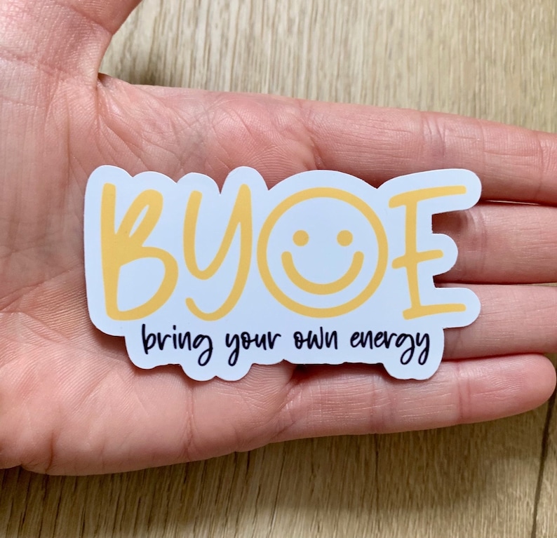 Bring Your Own Energy, BYOE, Callie Sticker - Etsy