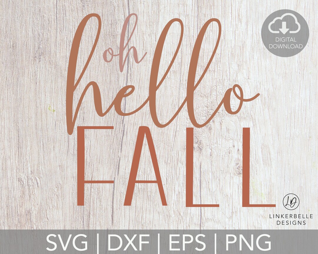 Oh Hello Fall | Autumn SVG DIGITAL DOWNLOAD { Free Commercial License ...
