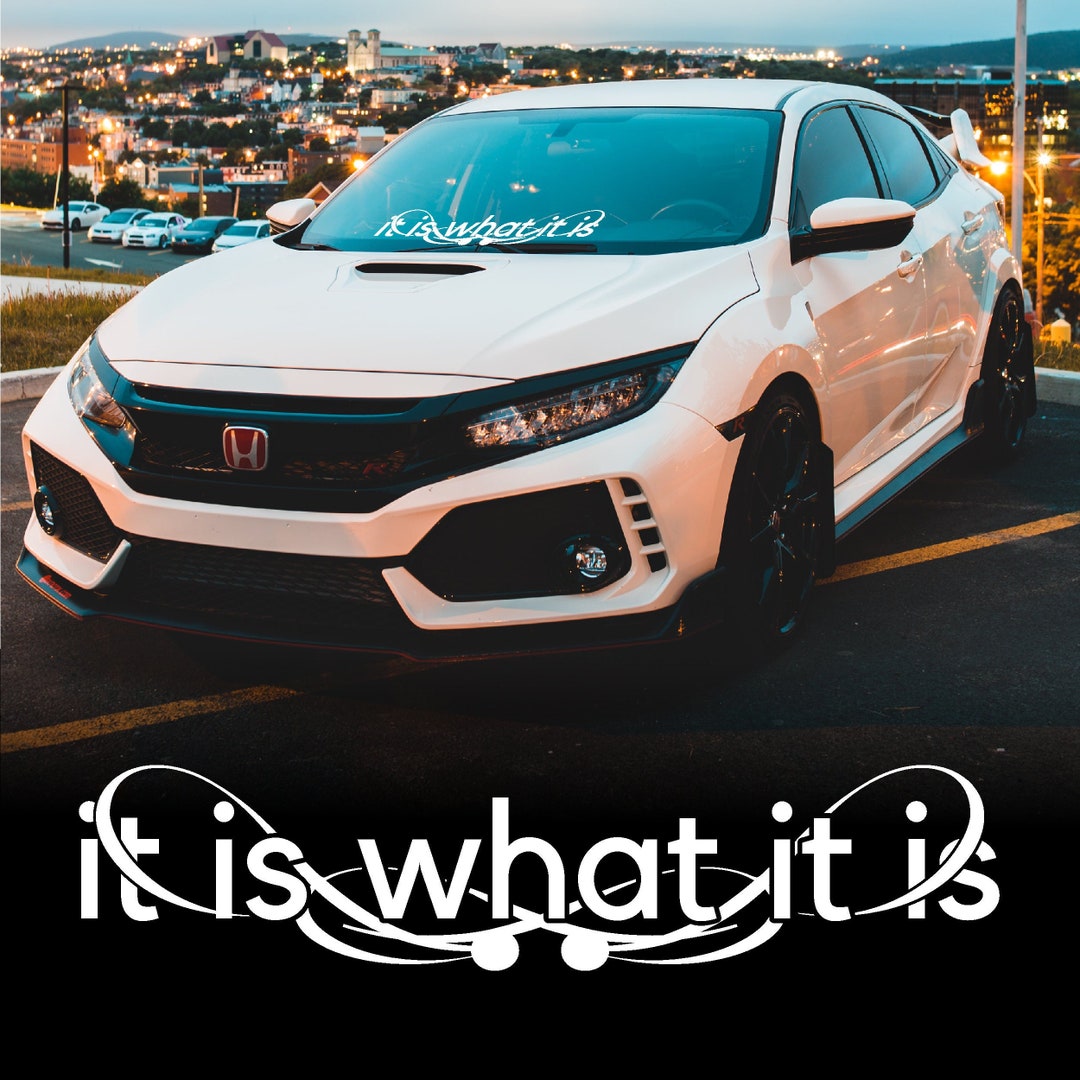 It is What It is No2 Windshield Banner Decal Euro American Sticker ...