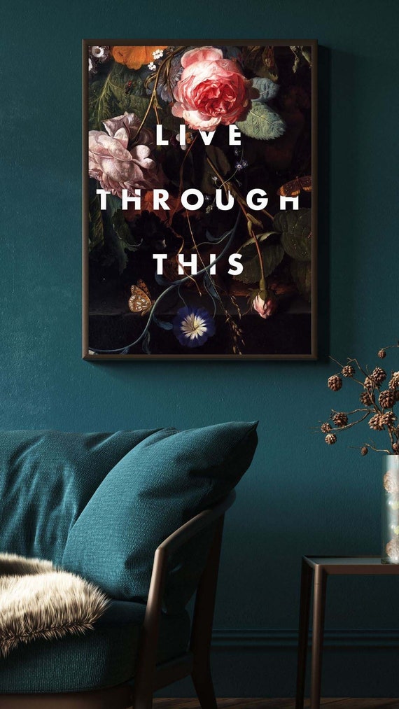 LIVE THROUGH THIS Art Print Word Print Floral Art Still | Etsy