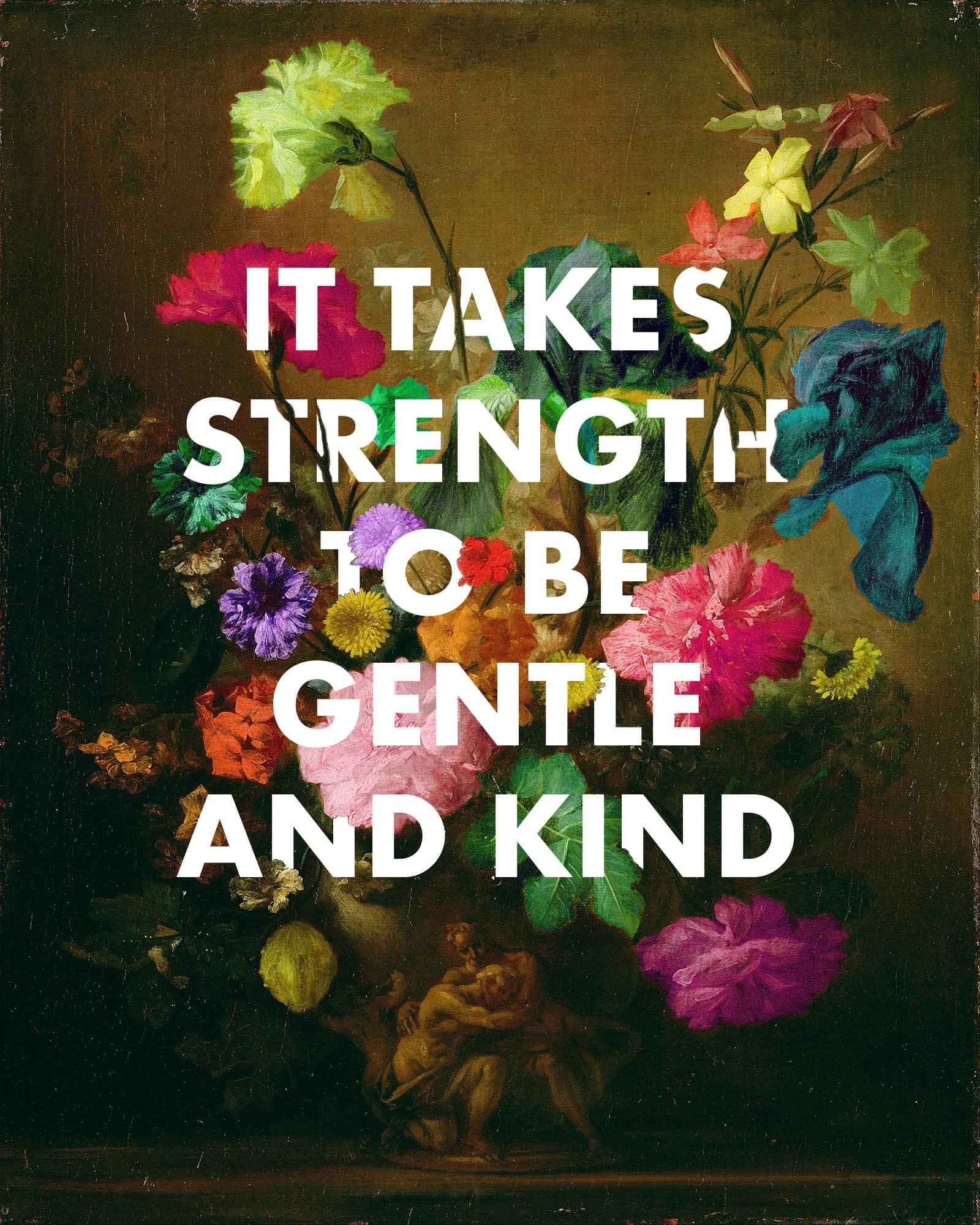 It Takes Strength to Be Gentle and Kind Floral Still Life | Etsy