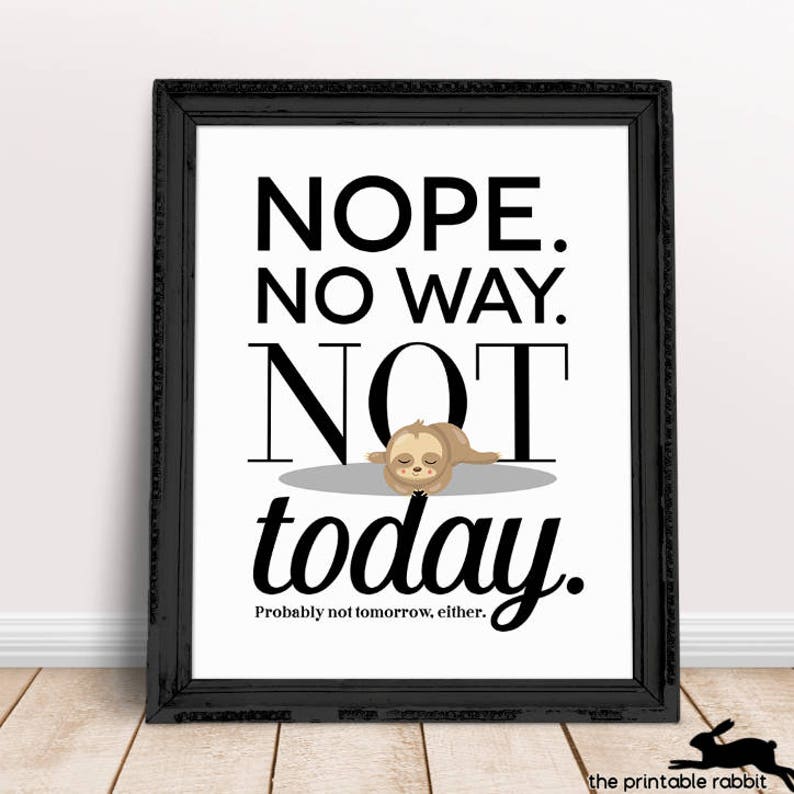 Nope Not Today Quote Printable Cute Sloth Art Print No Not Today Poster ...