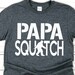 Papa Squatch Shirt,sasquatch Shirt,bigfoot Shirt,gifts for Dad,gifts ...