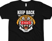 Keep Back 6 Feet Shirt Social Distancing Quarantine Tiger - Etsy