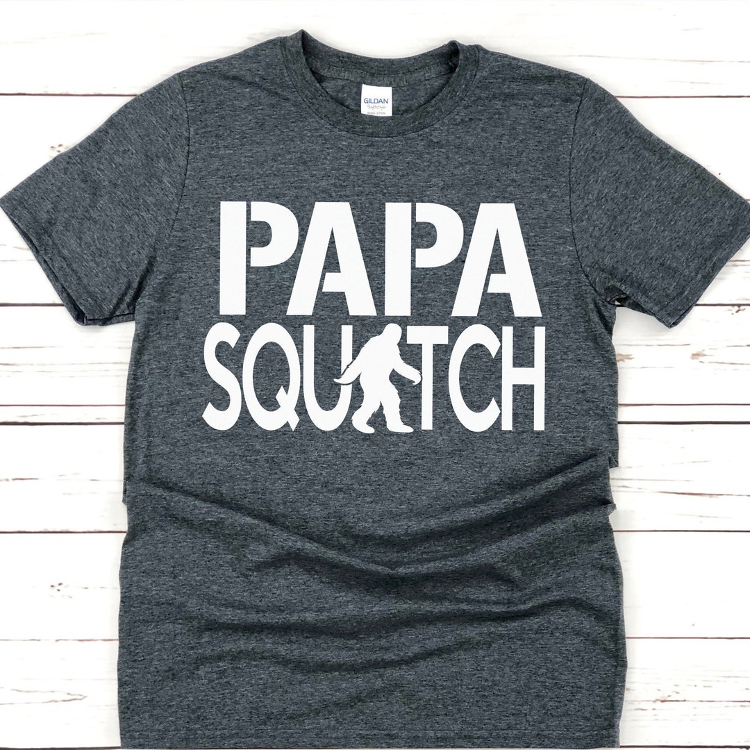 Papa Squatch Shirt,sasquatch Shirt,bigfoot Shirt,gifts for Dad,gifts ...