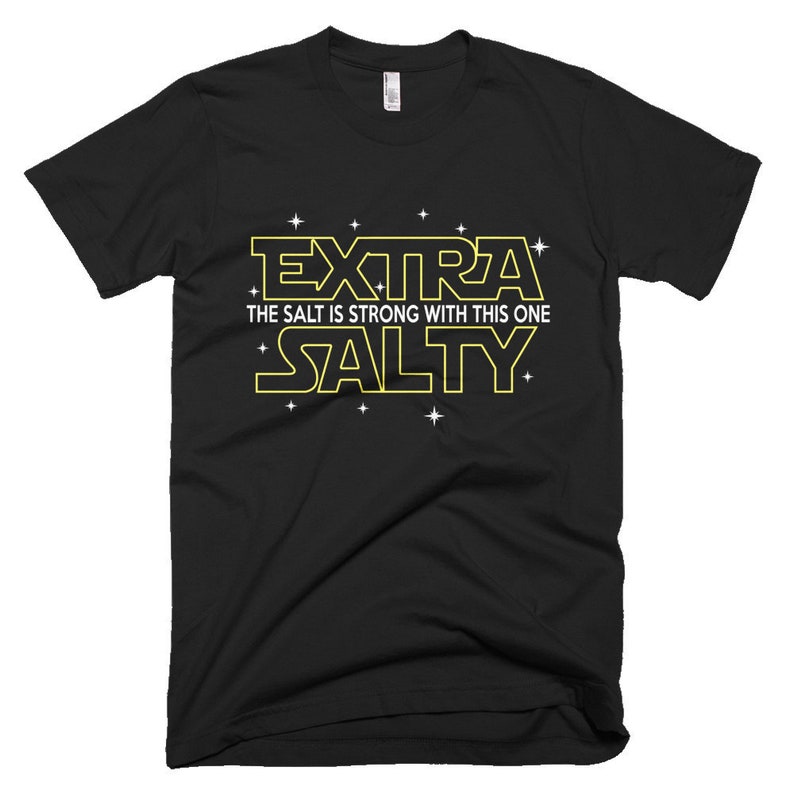 Extra Salty Shirt the Salt is Strong With This Funny - Etsy