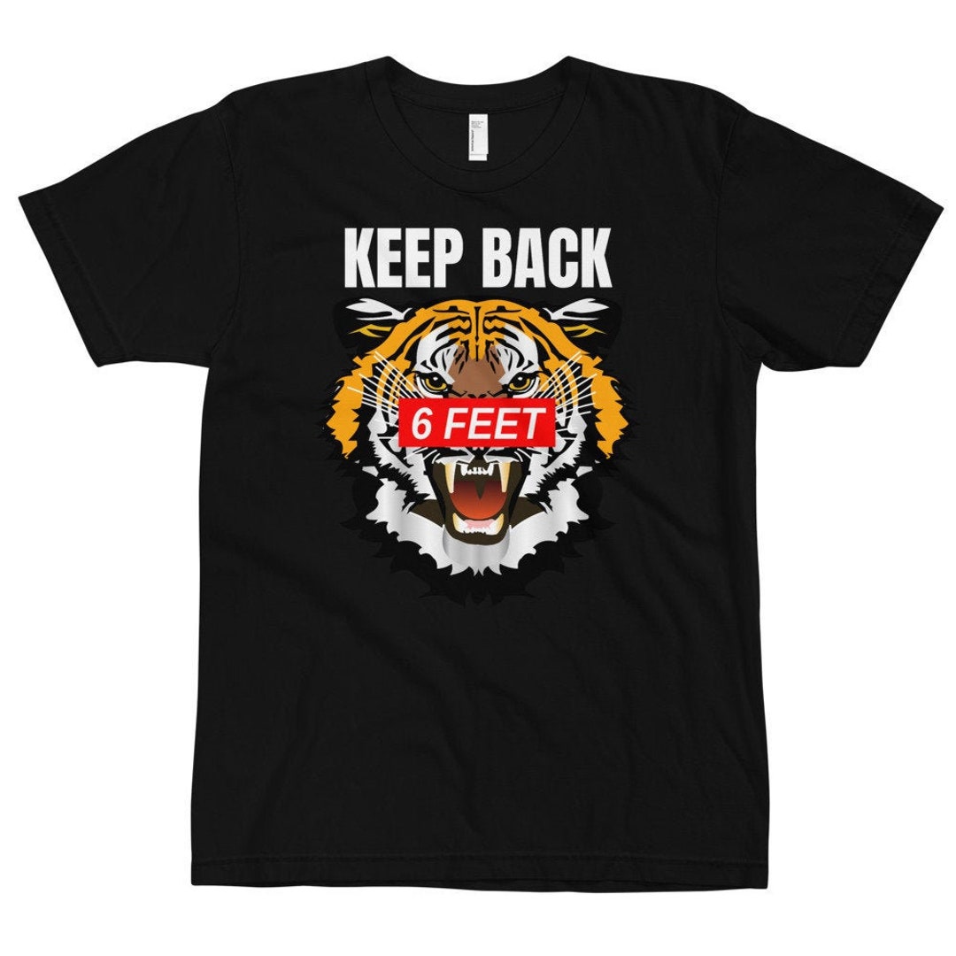 Keep Back 6 Feet Shirt Social Distancing Quarantine Tiger T-shirts - Etsy