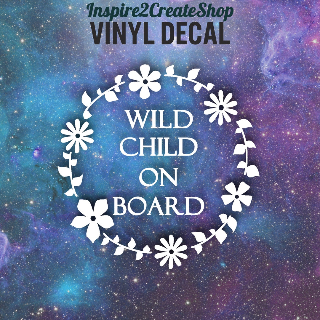 Wild Child on Board Vehicle Decal, Sticker, Flowers, Baby on Board ...