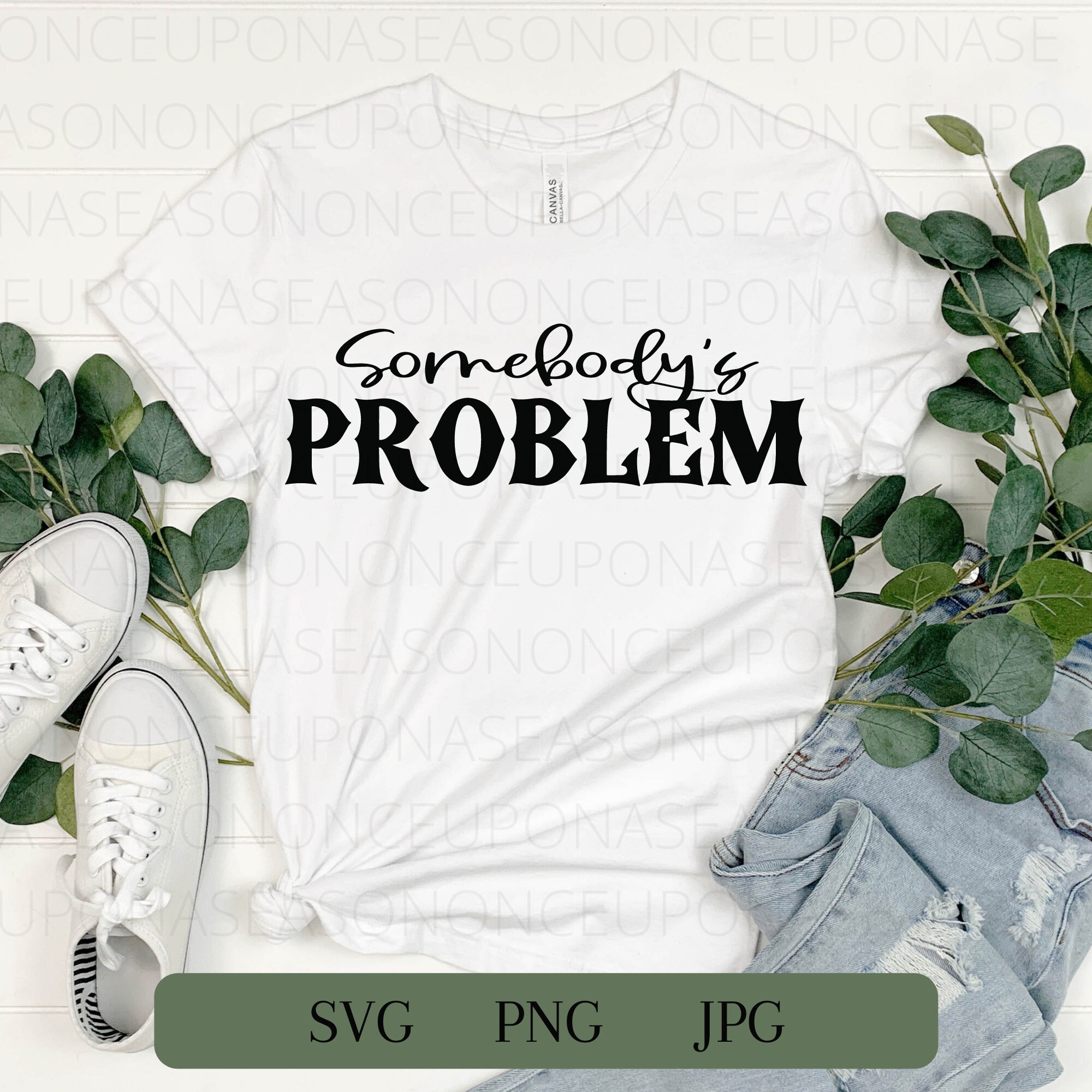Somebody's Problem SVG | Country | Digital Download | Cricut Cut File ...