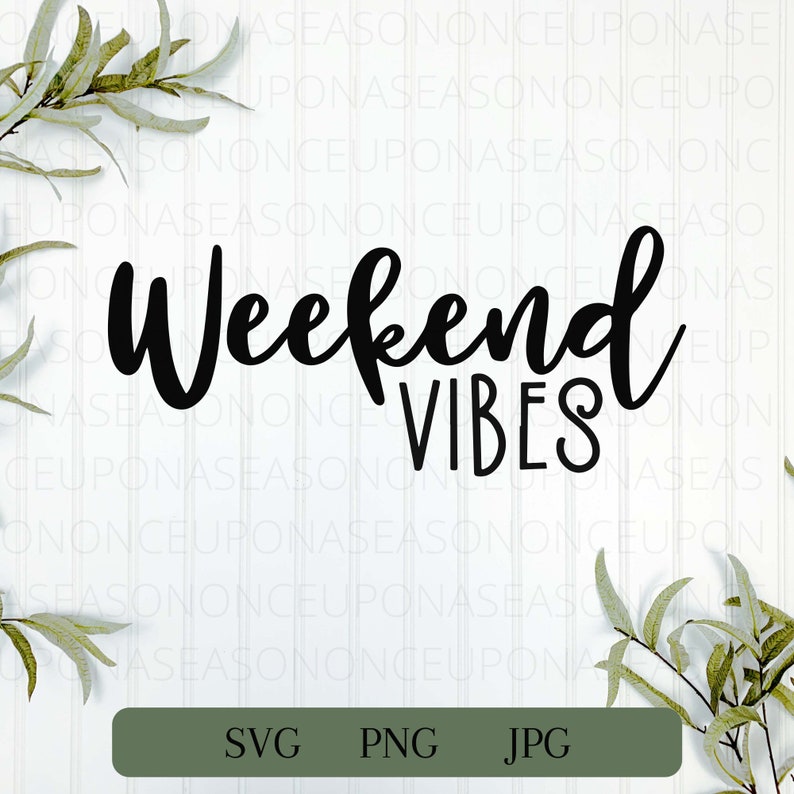 Weekend Vibes SVG | Weekend | Digital Download | Cricut Cut File ...