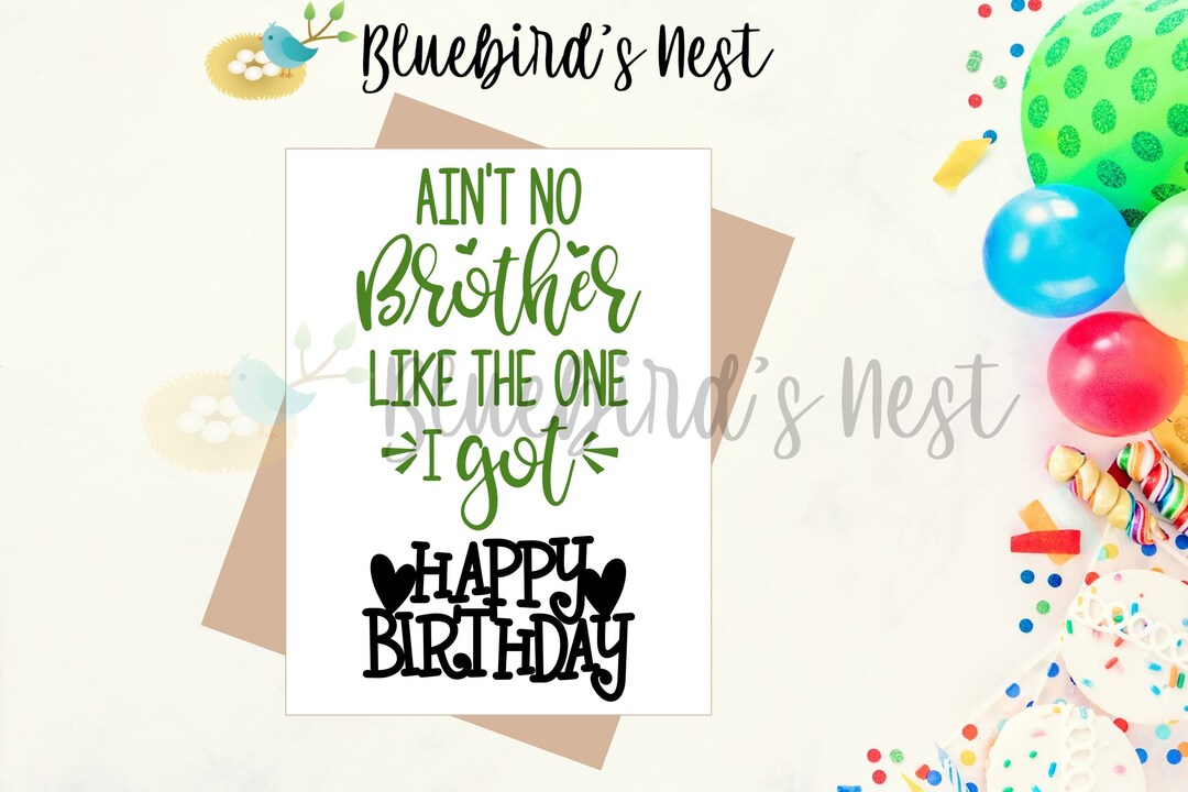 Happy Birthday Ain't No Brother Like the One I Got - Etsy