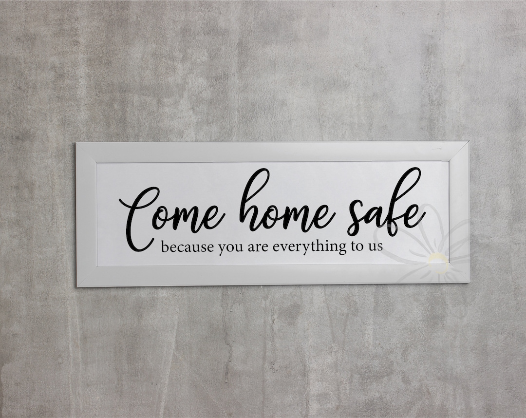 Printable Download Come Home Safe Sign / First Responder Sign ...