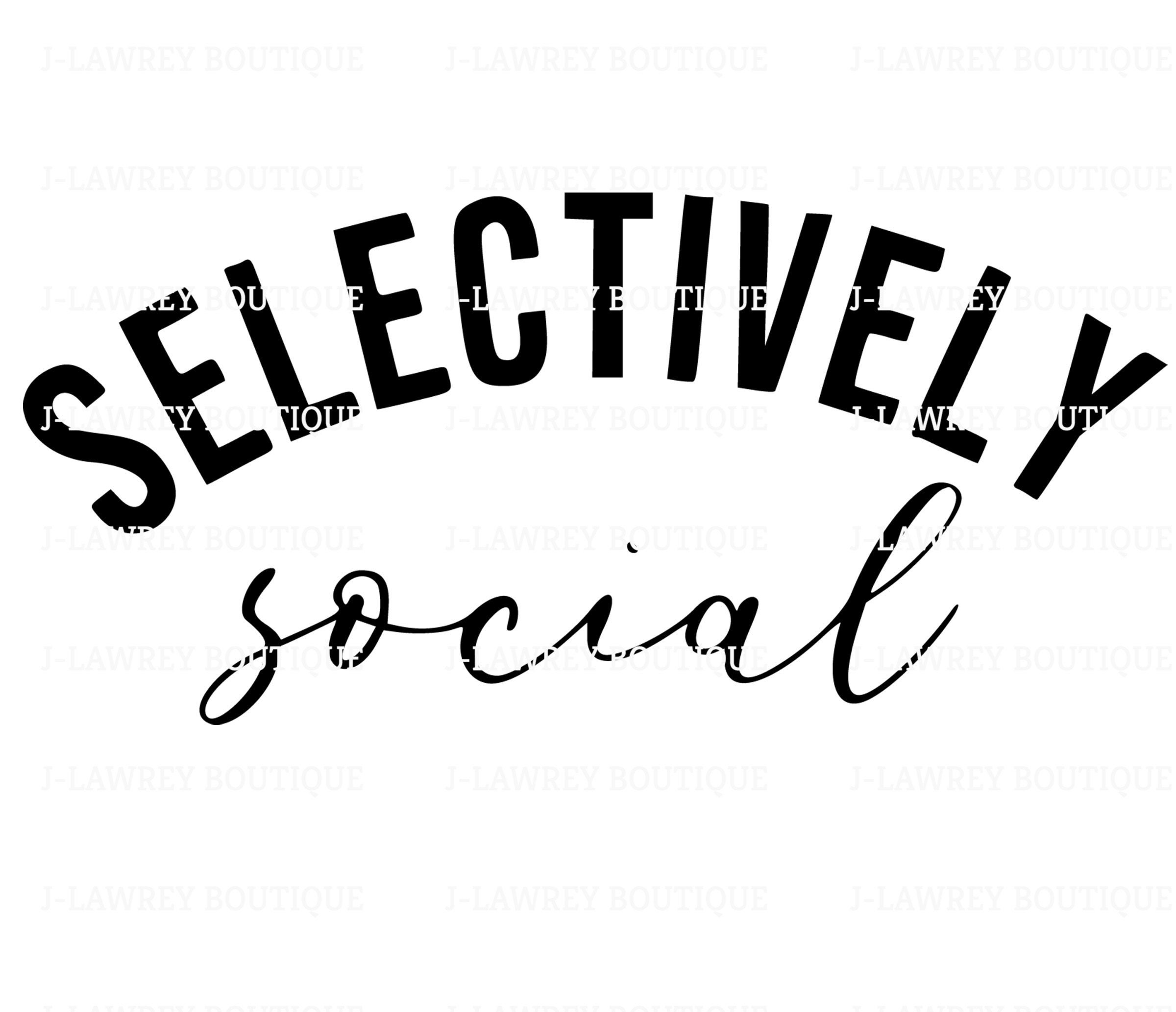 Selectively Social Word Saying SVG PNG JPEG Clip Art - Etsy