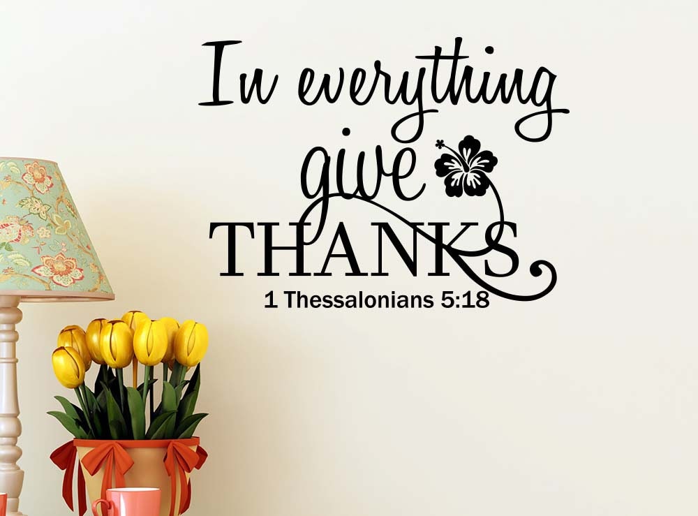 In Everything Give Thanks 22 X 16 Vinyl Wall Quote 1 Thessalonians 5:18 ...
