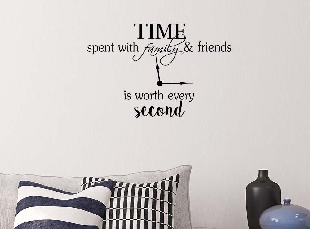 Time Spent With Family & Friends is Worth Every Second 23 X 15 Vinyl ...
