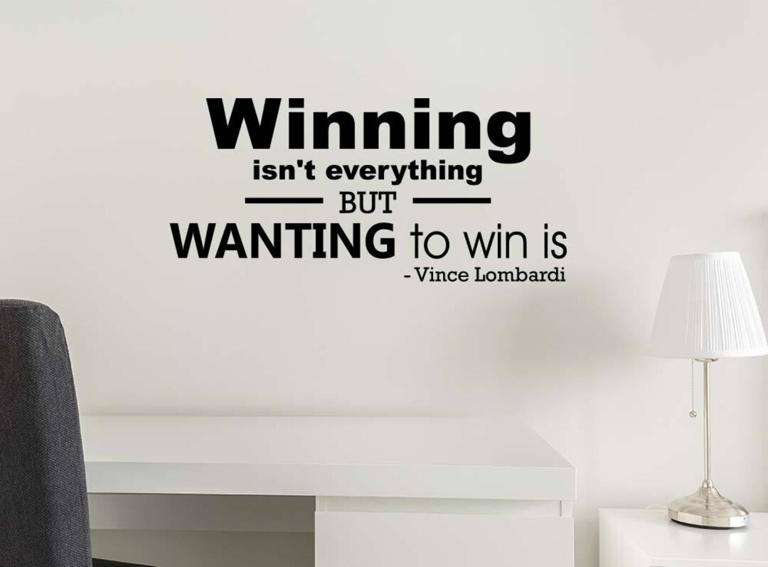 Winning Isnt Everything but Wanting to Win is 23 X 10 Sticker Wall ...