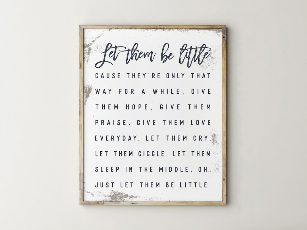 Printable Sign, Let Them Be Little Sign, Let Them Be Little, Quote ...