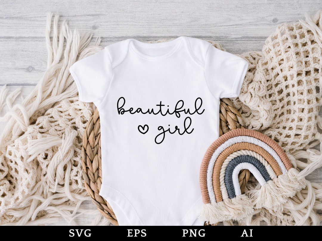 Beautiful Girl Svg Baby Onesie Svg Onesie Svg Onesie Quotes Svg Newborn ...