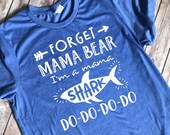 Mama Shark Do-Do-Do-Do Forget Mama Bear Mom Tees Mom | Etsy