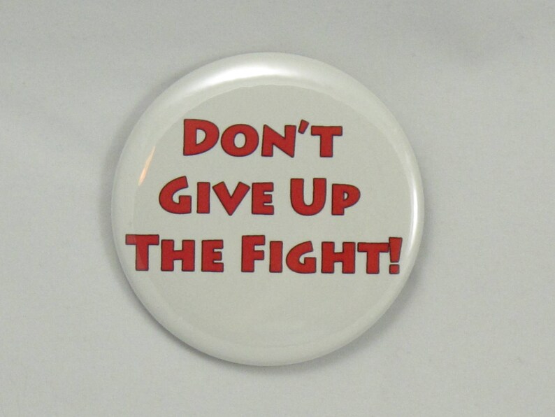 Don't Give up the Fight Button. Pin-back Button. Resist Pin. Resist ...