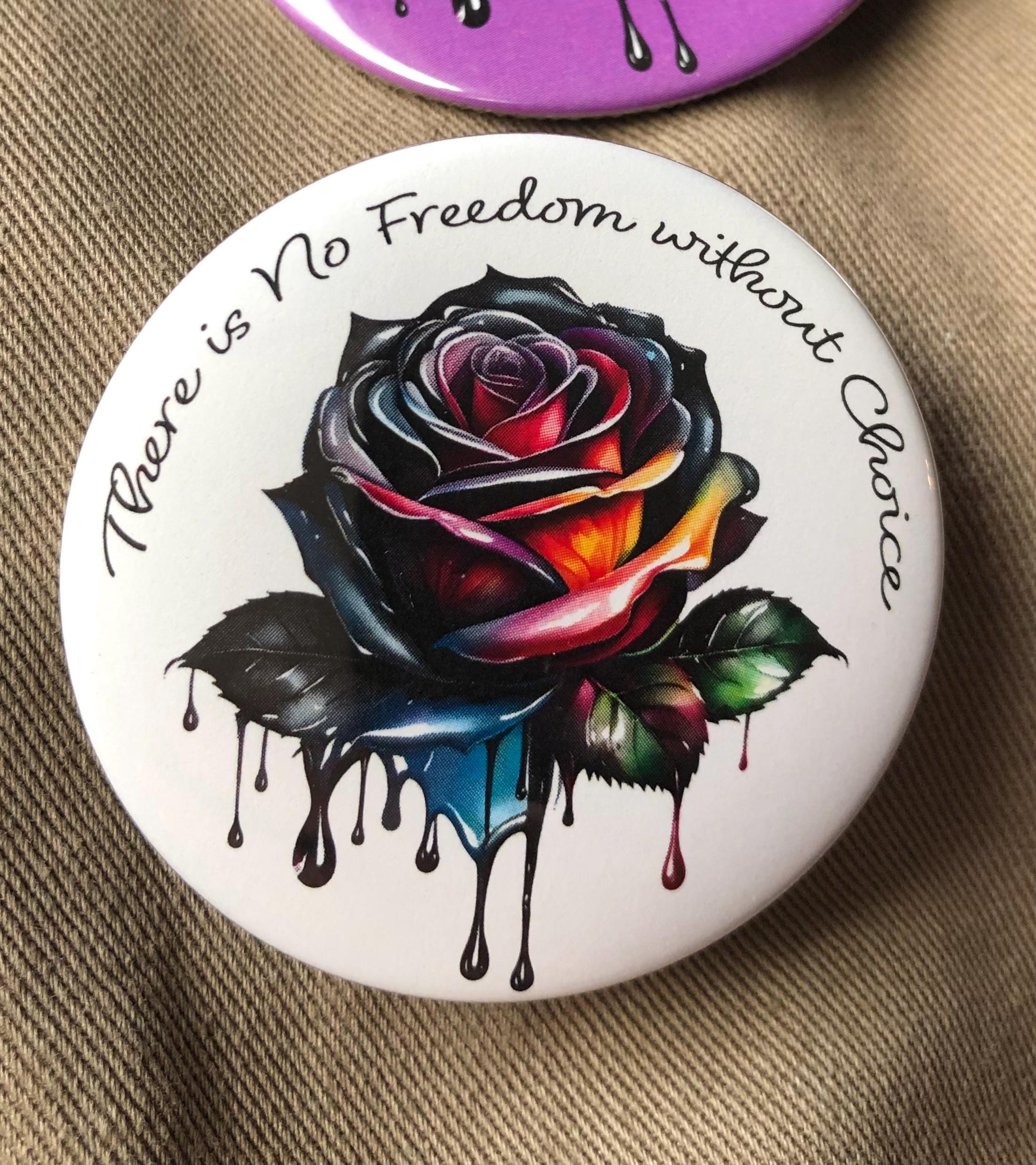There is No Freedom Without Choice Button. 2.25