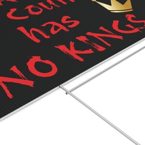 A Free Country Has No Kings Yard Sign. Printed on Both Sides. Metal H ...