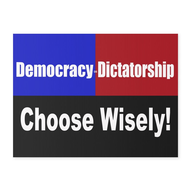 Yard Sign. Democracy or Dictatorship Yard Sign. Printed on Both Sides ...