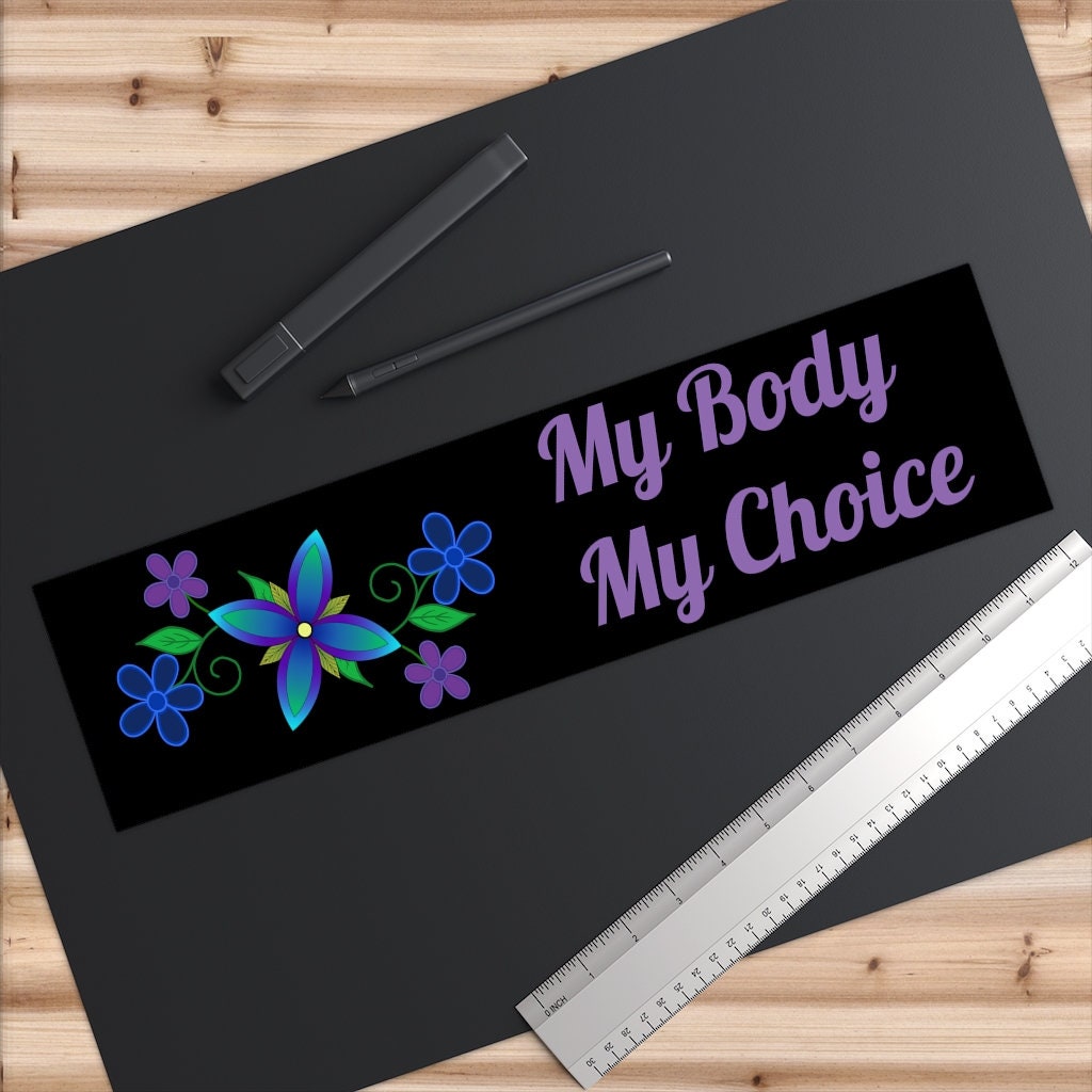 My Body My Choice Sticker. Pro Choice Bumper Stickers. Pro Women Pro ...