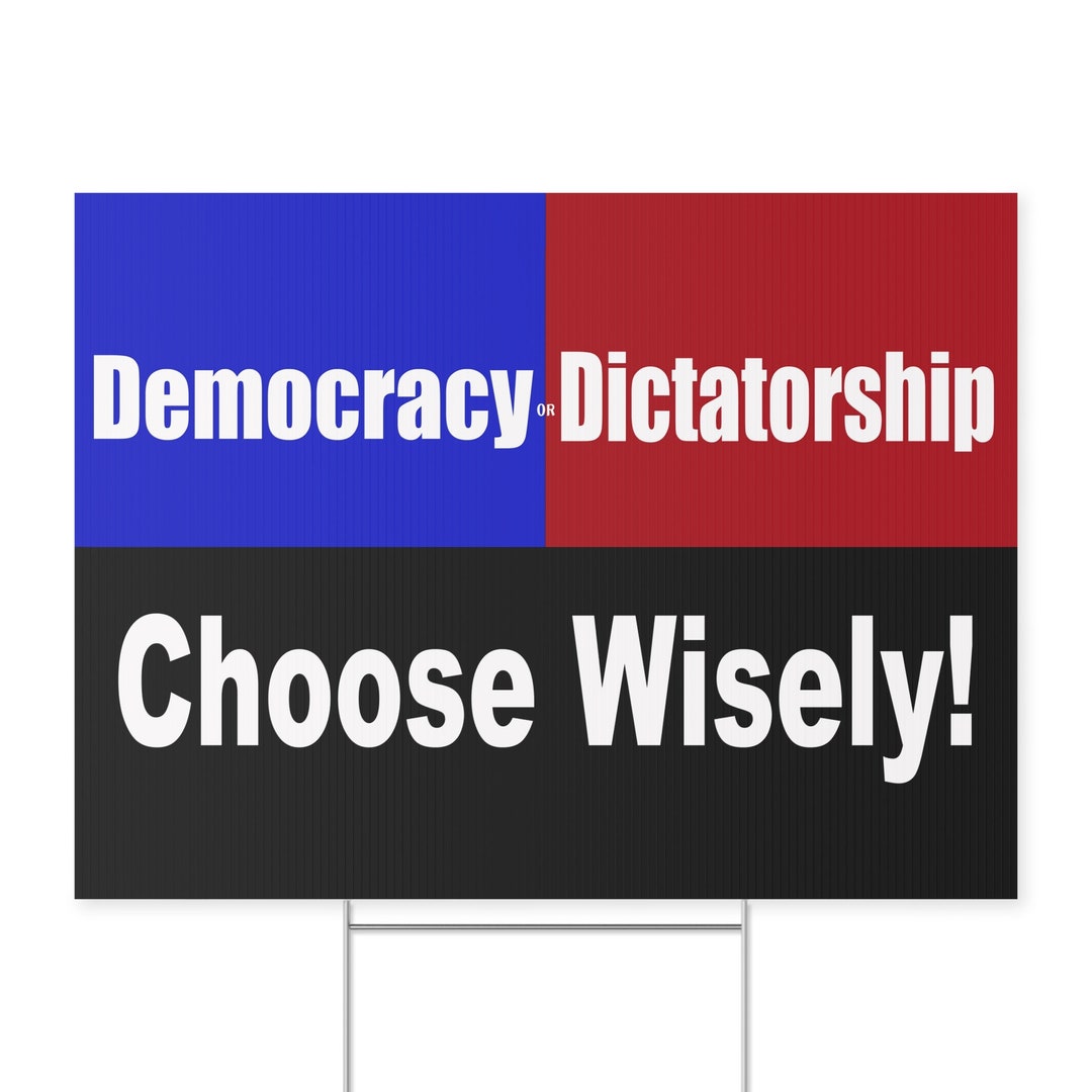 Yard Sign. Democracy or Dictatorship Yard Sign. Printed on Both Sides ...