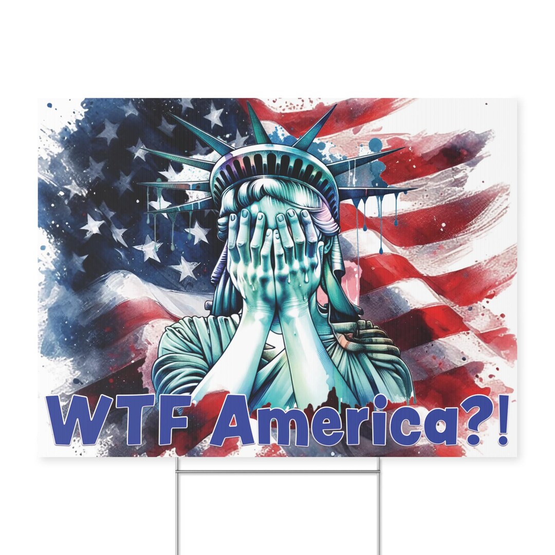 WTF America Yard Sign. Printed on Both Sides. Free Metal H Stand ...