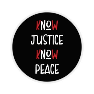 No Justice No Peace Sticker. Know Justice Know Peace Sticker. Kiss-cut ...