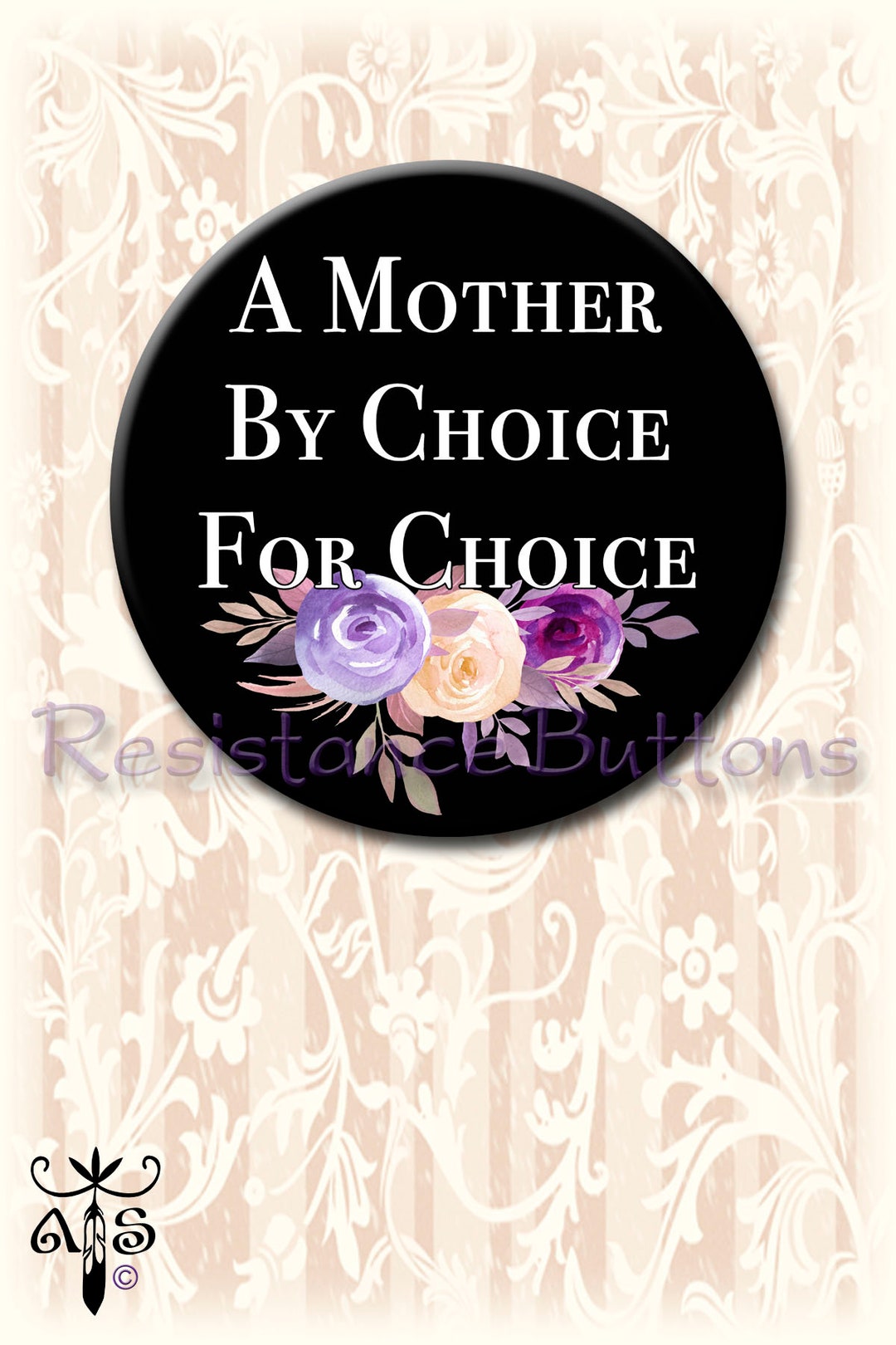 A Mother by Choice for Choice Button. 2.25" Pin-back Button. Protest ...