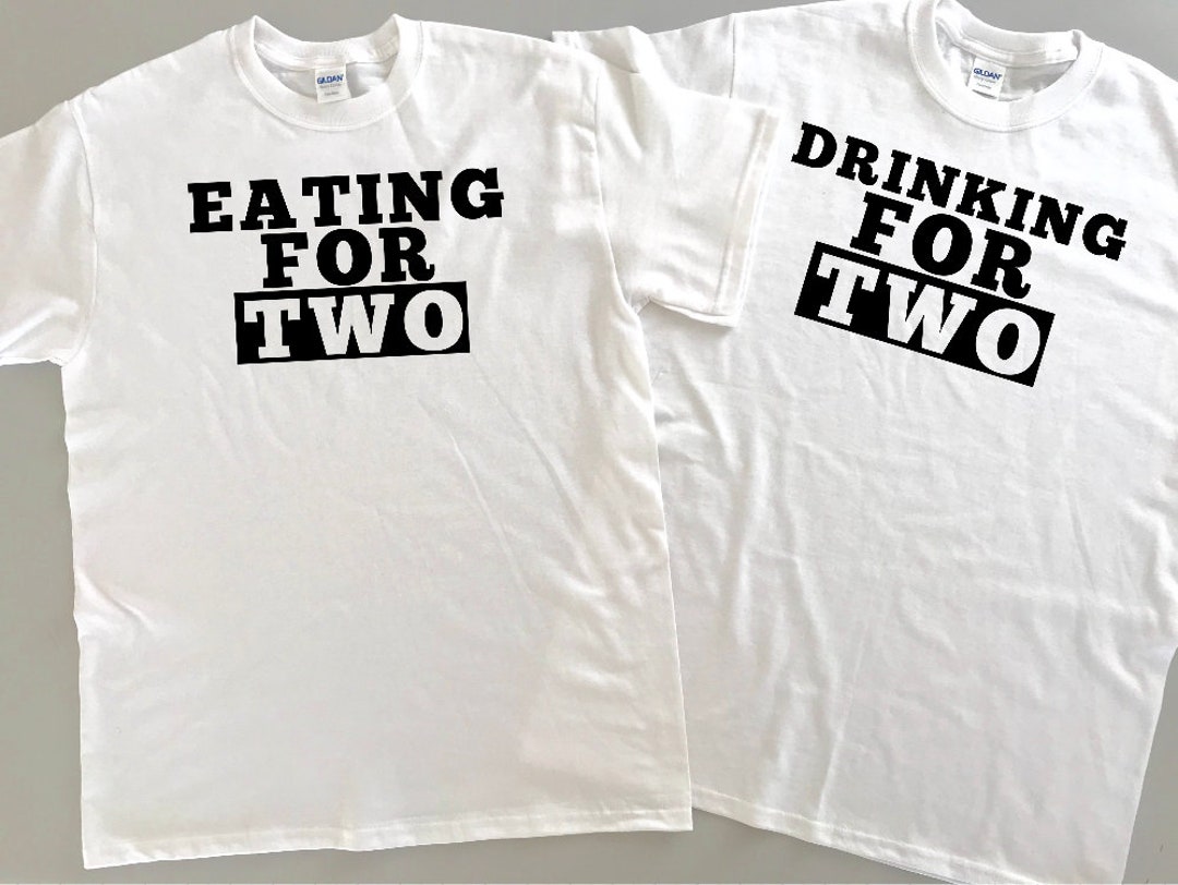 Eating for Two, Drinking for Two, Matching, Maternity Shirts, Mom and ...