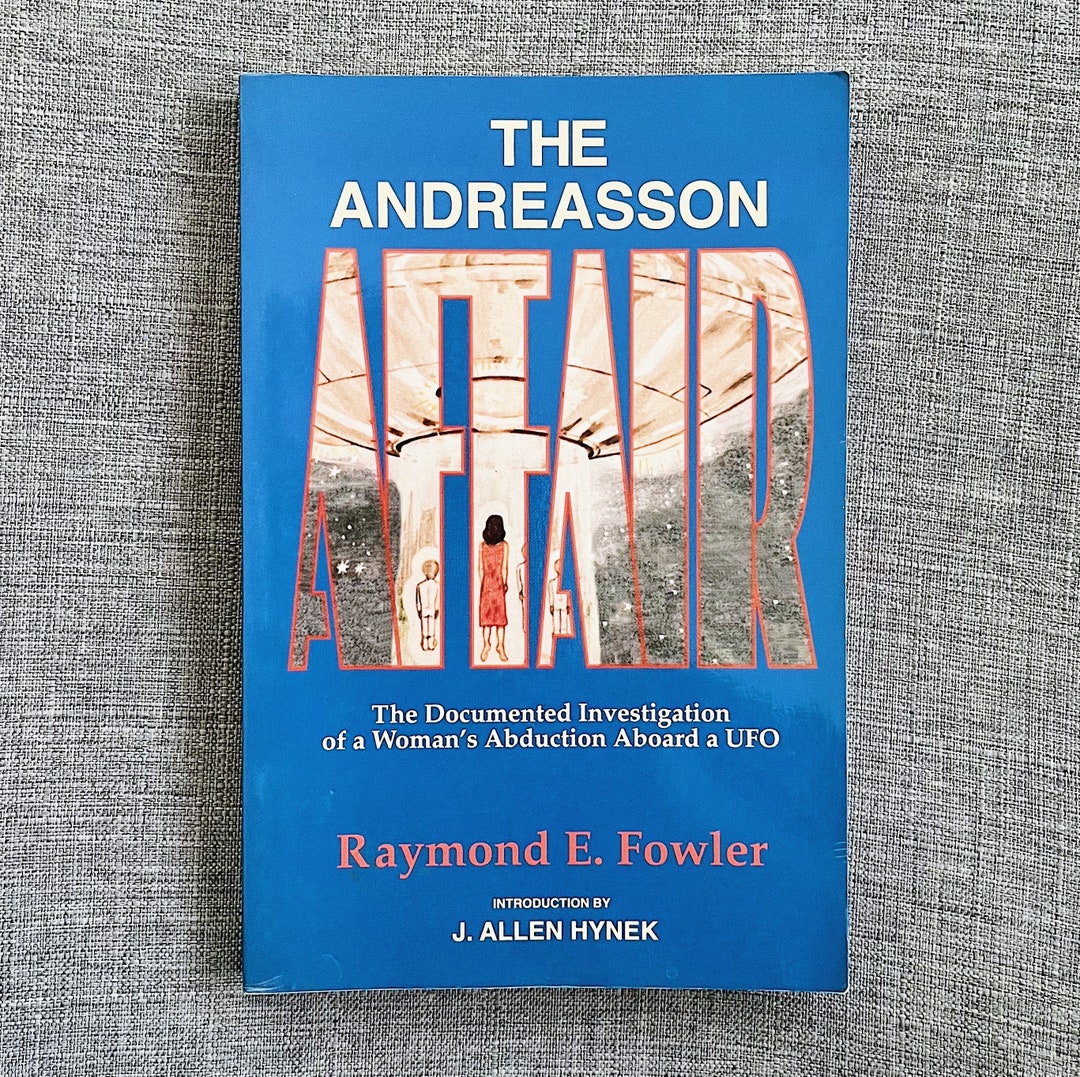 The Andreasson Affair: the Documented Investigation of a Woman's ...