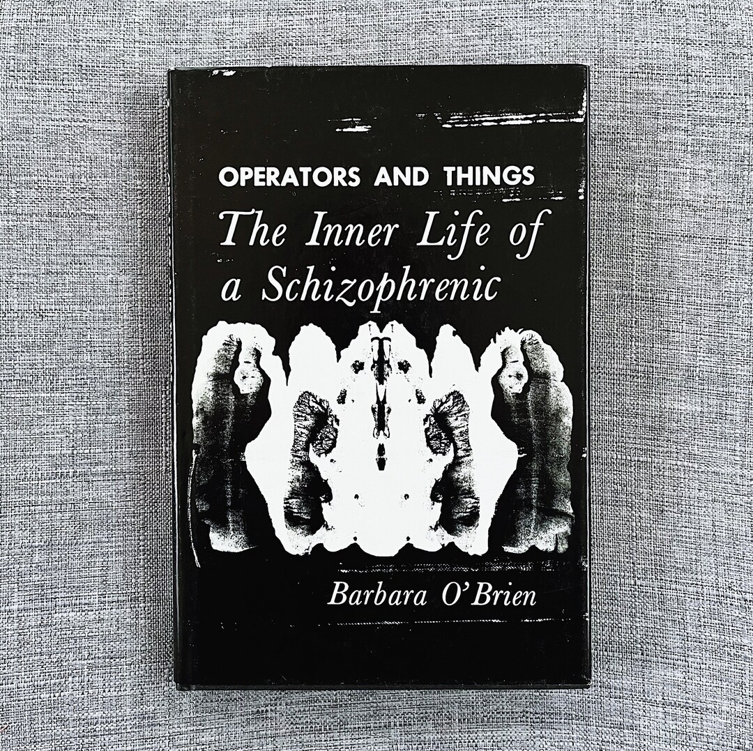 Operators and Things: the Inner Life of a Schizophrenic by Barbara ...