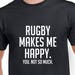 Rugby Makes Me Happy Shirt Funny Rugby Tshirt Rugby Gift | Etsy