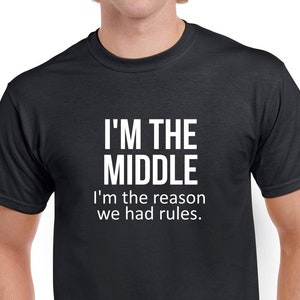 I'm the Middle Tshirt- Sibling Gift- Sibling Shirt- Middle Child Gift ...
