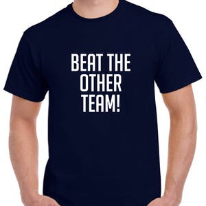 Beat the Other Team Shirt- Sports Shirt- Funny Sports Gift - Etsy
